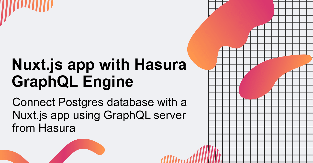 Nuxt.js app with Hasura GraphQL Engine - slawinski.dev
